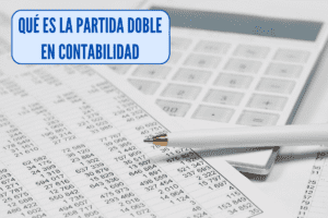 ¿Qué es la Partida Doble en Contabilidad? | Con Ejemplos