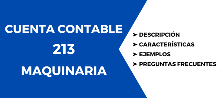 Cuenta Contable 213 Maquinaria | Descripción y Uso