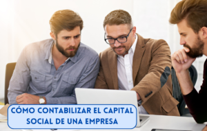 Contabilizar Capital Social | Asientos Contables y Ejemplos